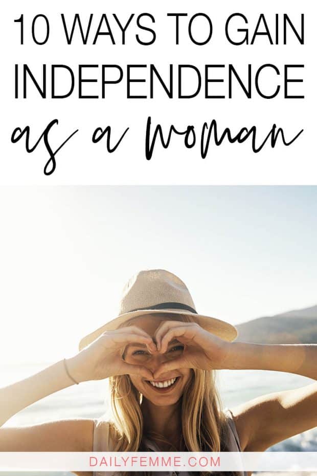 10 Ways To Gain Independence As A Woman - Hello Brazen