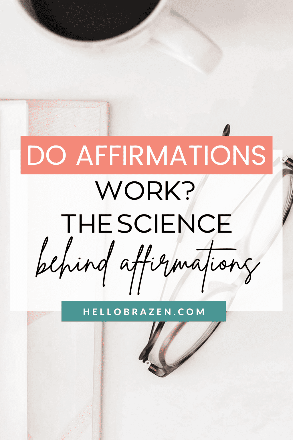 Do Affirmations Work? Yes... And No - Here's The Science - Hello Brazen