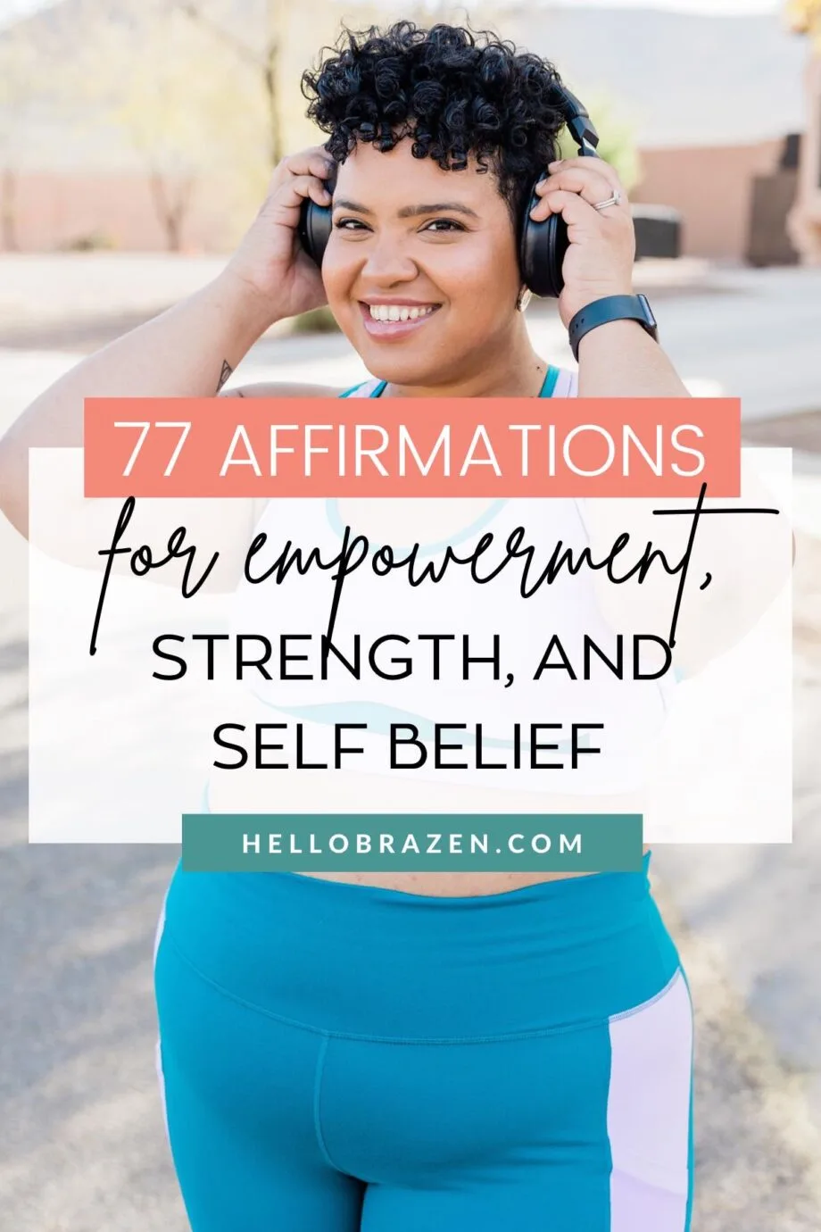 77 Affirmations For Empowerment, Strength, And Self Belief - Hello Brazen