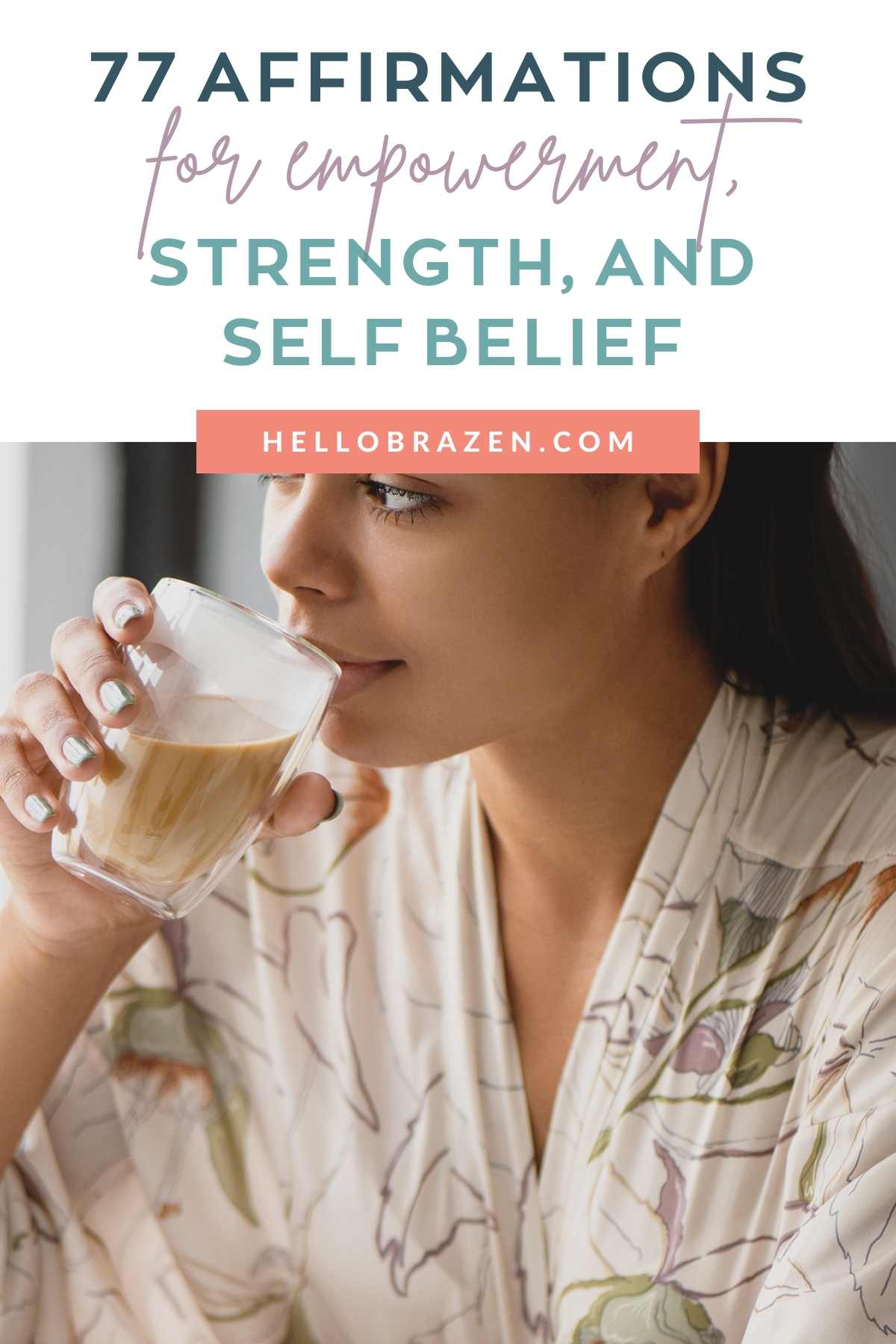77 Affirmations For Empowerment, Strength, And Self Belief - Hello Brazen