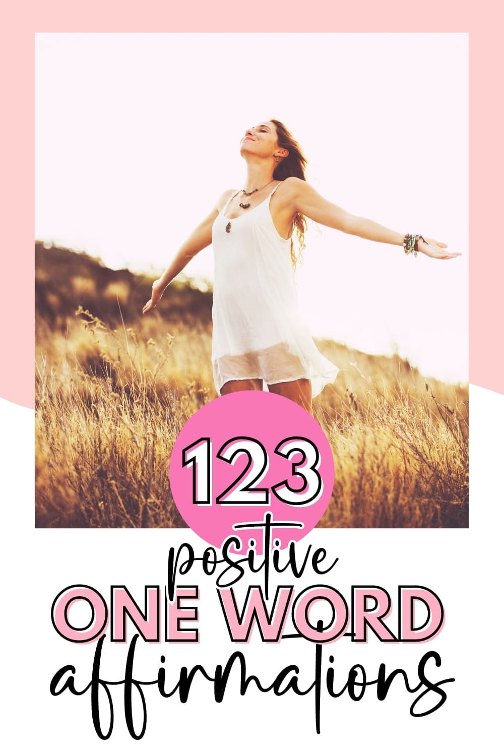 123 One Word Affirmations To Create A Positive Mindset - Hello Brazen