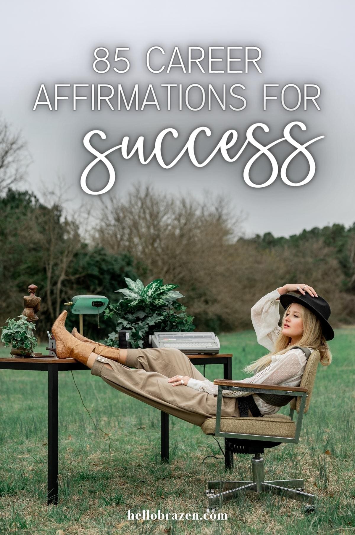85 Positive Career Affirmations For Success & Confidence - Hello Brazen