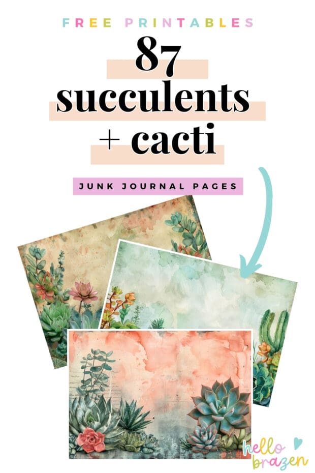87 Succulent Junk Journal Pages - Free Download - Hello Brazen
